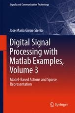 Digital Signal Processing with Matlab Examples, Volume 3: Model-Based ...