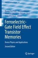 Ferroelectric-Gate Field Effect Transistor Memories: Device Physics and Applications | SpringerLink