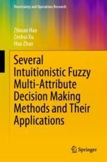 Several Intuitionistic Fuzzy Multi-Attribute Decision Making Methods and Their Applications ...