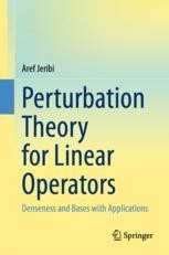 Perturbation Theory for Linear Operators: Denseness and Bases with ...
