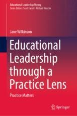 Educational Leadership through a Practice Lens: Practice Matters ...