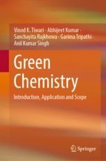 Green Chemistry: Introduction, Application and Scope | SpringerLink