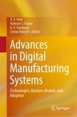 Advances in Digital Manufacturing Systems: Technologies, Business ...