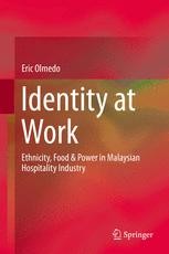 Identity at Work: Ethnicity, Food & Power in Malaysian Hospitality ...