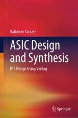 ASIC Design and Synthesis: RTL Design Using Verilog | SpringerLink