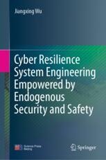 Cyber Resilience System Engineering Empowered by Endogenous Security ...