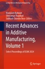Recent Advances in Additive Manufacturing, Volume 1: Select Proceedings ...