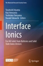 Interface Ionics: For All-Solid-State Batteries and Solid State Ionics ...