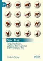 Dead Meat: Competing Vitalities, Cultivated Meat Imaginaries and ...