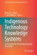 Indigenous Technology Knowledge Systems: Decolonizing the Technology ...