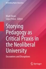 Storying Pedagogy as Critical Praxis in the Neoliberal University ...