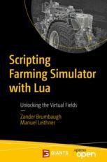 Scripting Farming Simulator with Lua: Unlocking the Virtual Fields ...