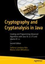 Cryptography and Cryptanalysis in Java: Creating and Programming Advanced Algorithms with Java ...