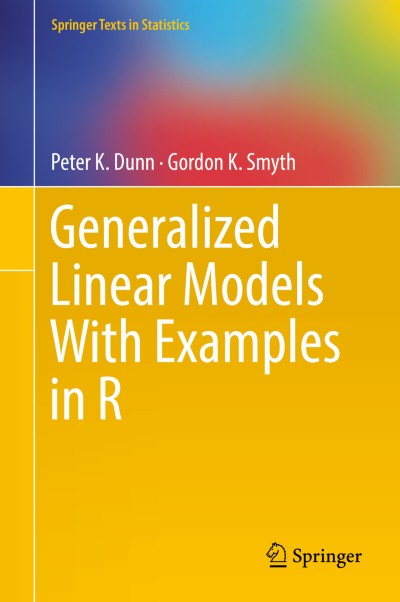 Generalized Linear Models With Examples In R Springerprofessional De