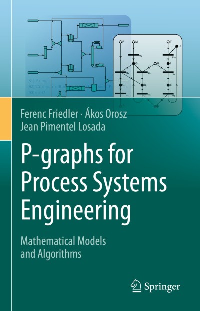 P-graphs for Process Systems Engineering | springerprofessional.de