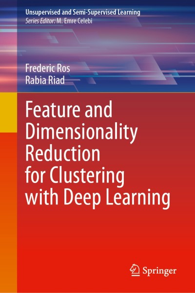 Feature And Dimensionality Reduction For Clustering With Deep Learning Springerprofessional De