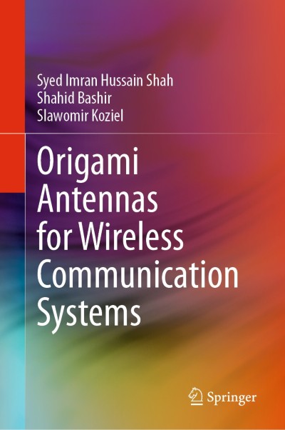 Origami Antennas for Wireless Communication Systems ...