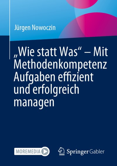 „Wie statt Was“ – Mit Methodenkompetenz Aufgaben effizient und erfolgreich managen ...