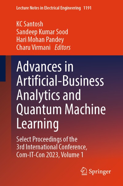 Advances in Artificial-Business Analytics and Quantum Machine Learning ...
