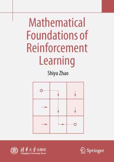Mathematical Foundations of Reinforcement Learning ...