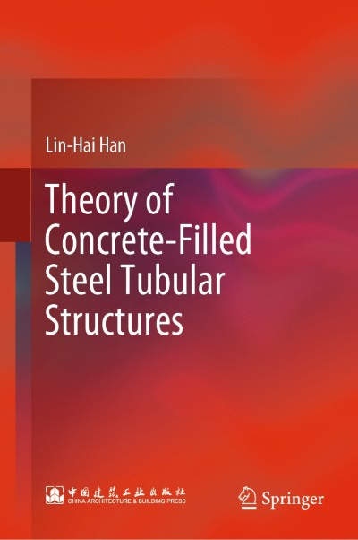Theory of Concrete-Filled Steel Tubular Structures ...