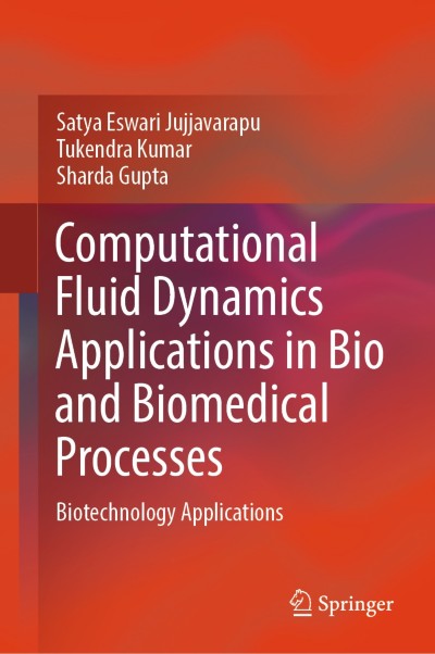 Computational Fluid Dynamics Applications in Bio and Biomedical Processes | springerprofessional.de