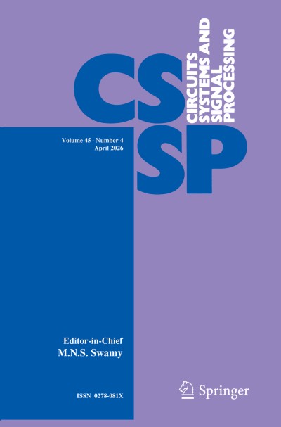 Circuits, Systems, and Signal Processing 4/2026 | springerprofessional.de