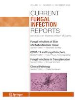 Current Fungal Infection Reports 4/2022 | springermedicine.com