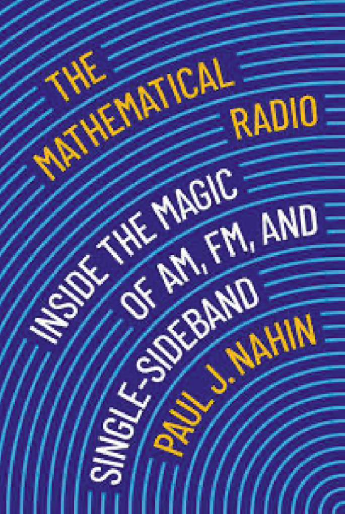 The Mathematical Radio: Inside the Magic of AM, FM, and Single-Sideband ...