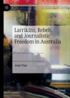 The Larrikin-Journalist: Past, Present, and Future | SpringerLink