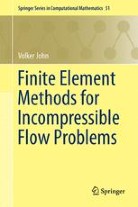 Finite Element Methods for Incompressible Flow Problems | SpringerLink