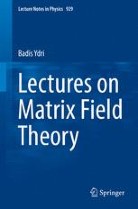 Lectures on Matrix Field Theory | SpringerLink
