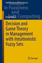 Decision and Game Theory in Management With Intuitionistic Fuzzy Sets | SpringerLink