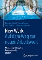 New Work: Auf dem Weg zur neuen Arbeitswelt | SpringerLink