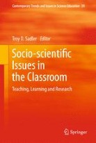 Situating Socio-scientific Issues in Classrooms as a Means of Achieving ...