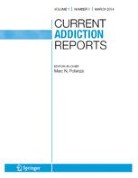 Current Addiction Reports | Volumes and issues