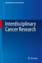 Interdisciplinary Cancer Research | Book series home