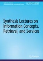 Synthesis Lectures on Information Concepts, Retrieval, and Services | Book titles in this series