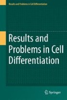Results and Problems in Cell Differentiation | Book series home