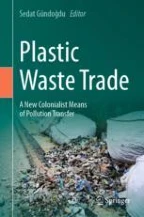 Plastic Waste Colonialism: A Typology of Global Toxicity | Springer ...