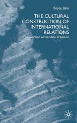 The Cultural Construction of International Relations: The Invention of ...
