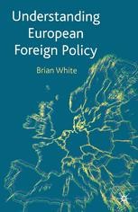 Understanding European Foreign Policy | Springer Nature Link (formerly ...