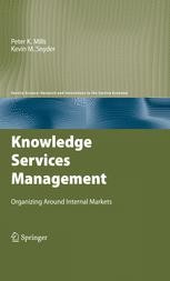 Knowledge Services Management: Organizing Around Internal Markets ...