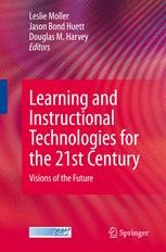 Learning and Instructional Technologies for the 21st Century: Visions ...