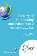 History of Computing and Education 2 (HCE2): IFIP 19th World Computer ...