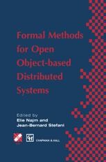 Formal Methods for Open Object-based Distributed Systems: Volume 1 ...
