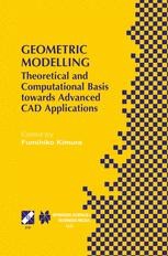 Geometric Modelling: Theoretical and Computational Basis towards ...