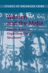 Women and the Mafia: Female Roles in Organized Crime Structures ...