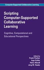 Scripting Computer-Supported Collaborative Learning: Cognitive ...
