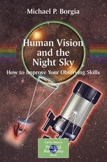 Human Vision and The Night Sky: How to Improve Your Observing Skills ...